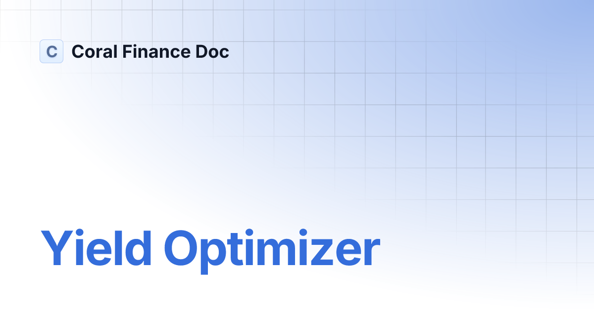 Yield Optimizer | Coral Finance Doc